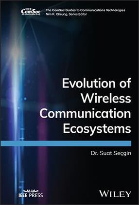 Evolution of Wireless Communication Ecosystems - IEEE Press