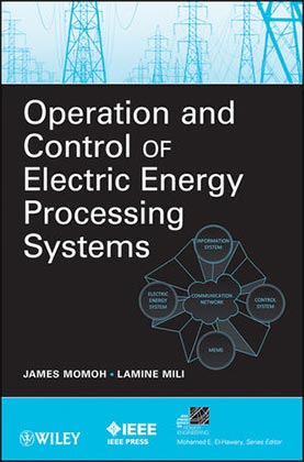 Operation and Control of Electric Energy Processing Systems - IEEE Press