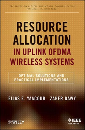Resource Allocation in Uplink OFDMA Wireless Systems: Optimal Solutions and Practical ...